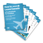 How to Leave Canada - The Complete Canadian Exit Guide